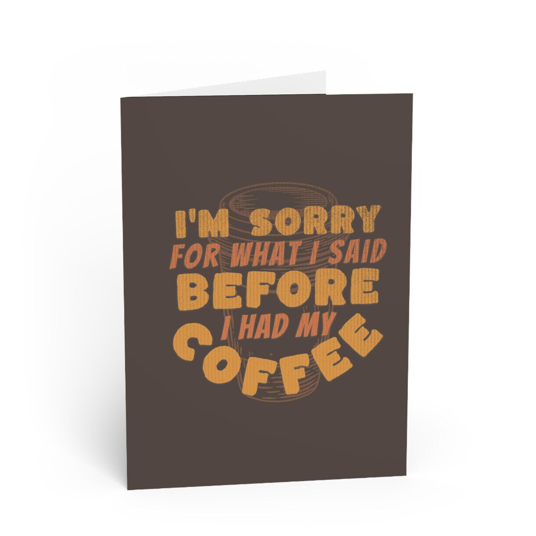 Im Sorry Before Coffee Brown Note Card - Etsy