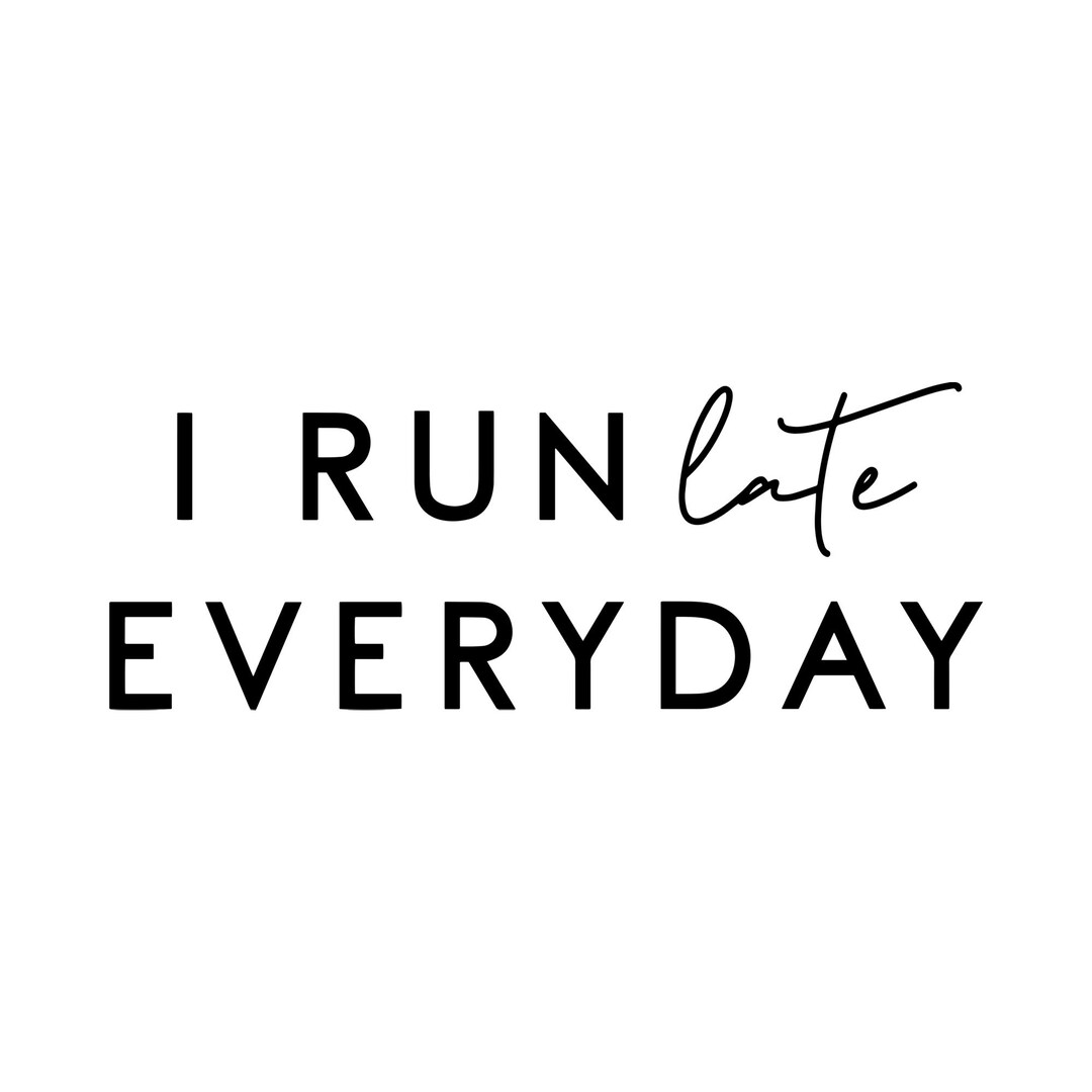 I Run Late Everyday SVG File - Funny PNG Bundle - Digital Download for ...