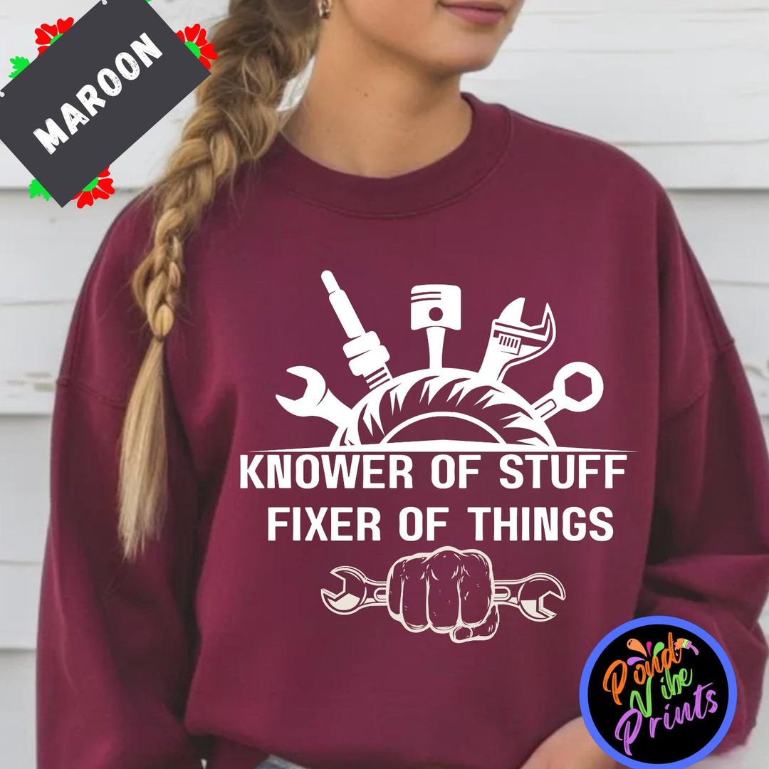 Funny Handyman Shirt Knower of Stuff Fixer of Things Sweatshirt, DIY ...