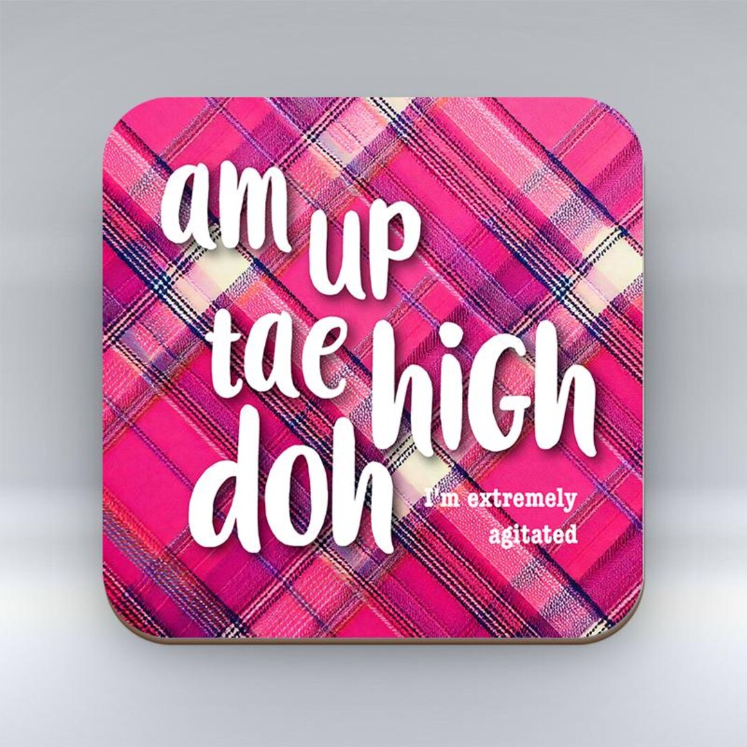 Am up Tae High Doh - Tartan Coaster - Etsy