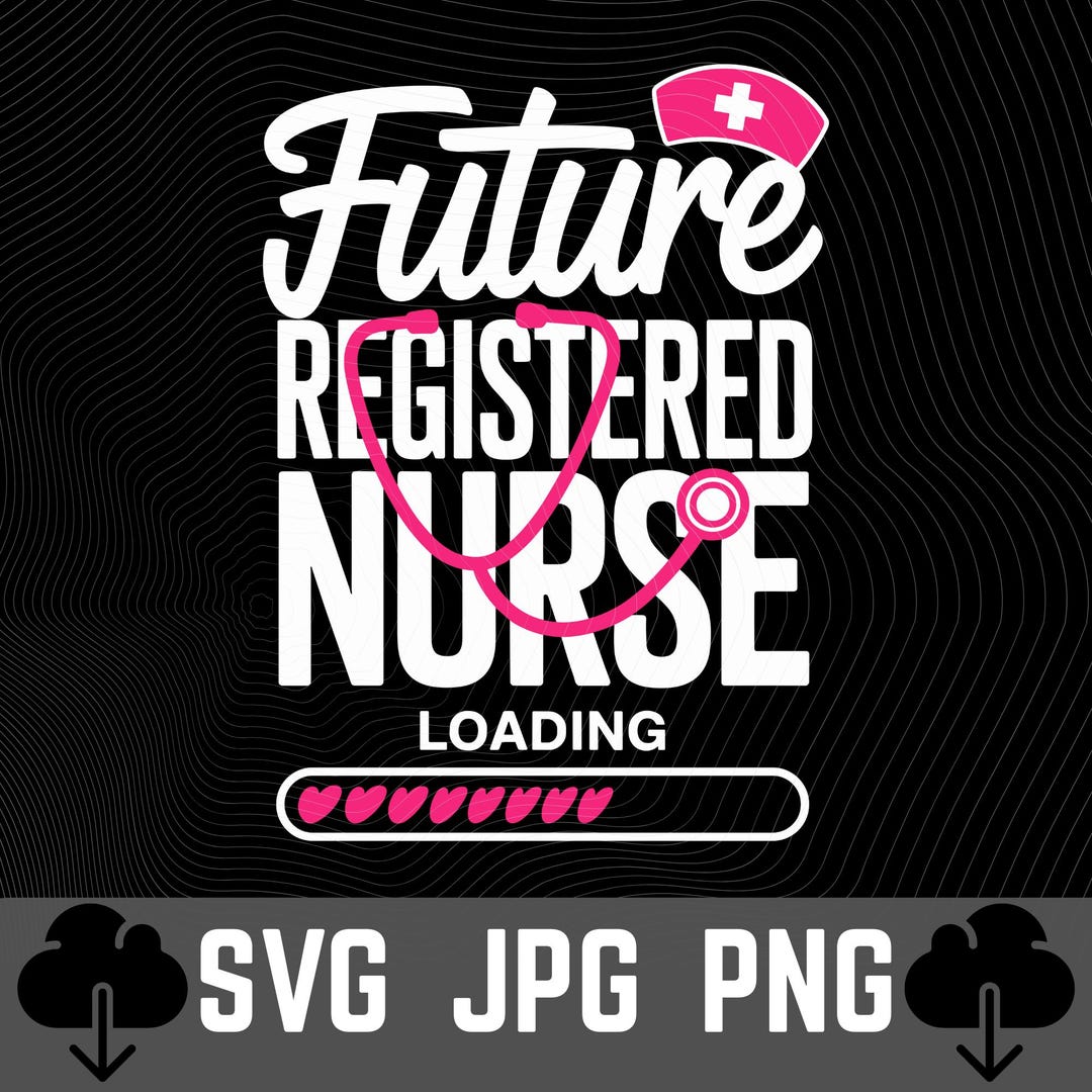 Future Registered Nurse Loading SVG - Nursing Student Motivation ...