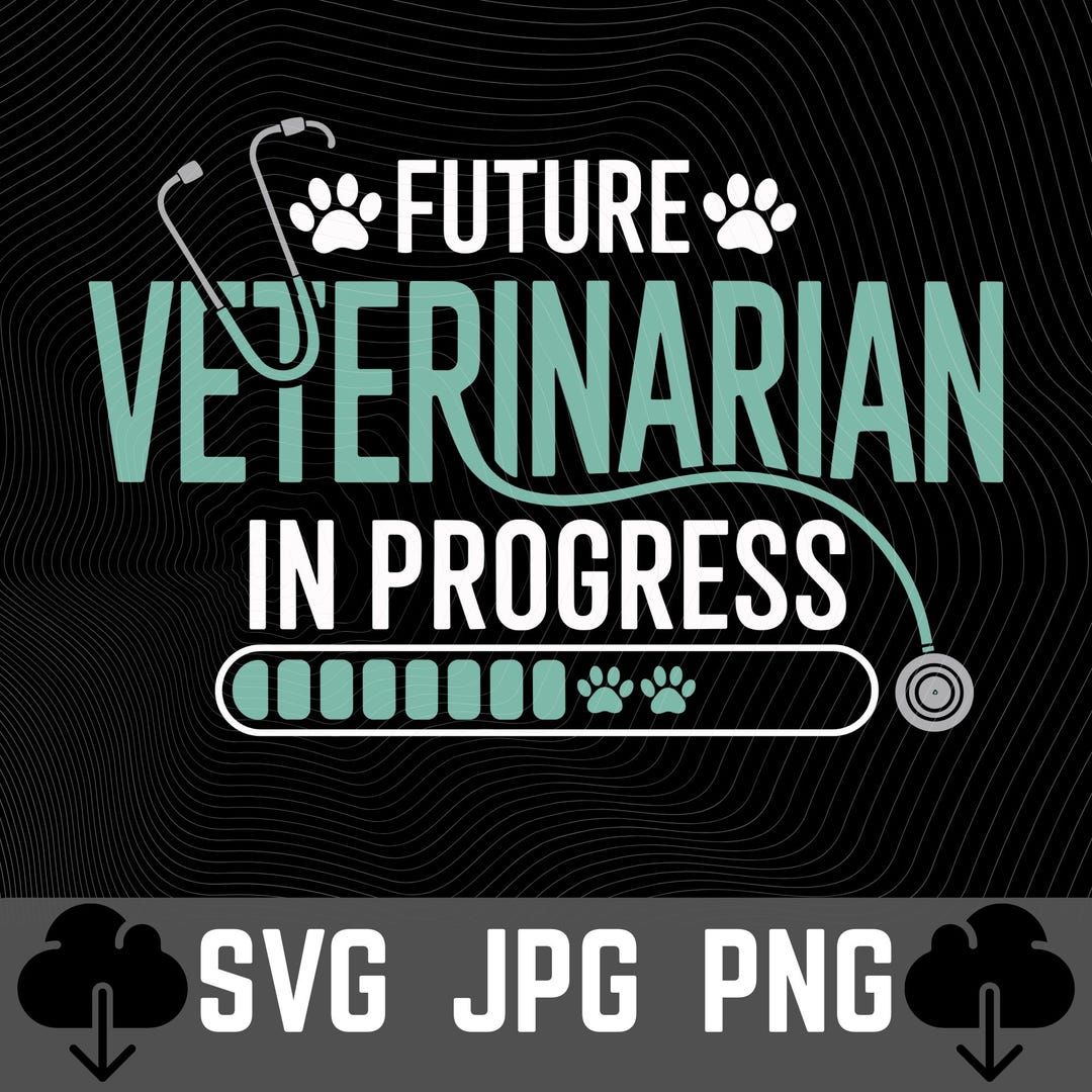 Future Veterinarian in Progress SVG - Vet Student Design Instant ...