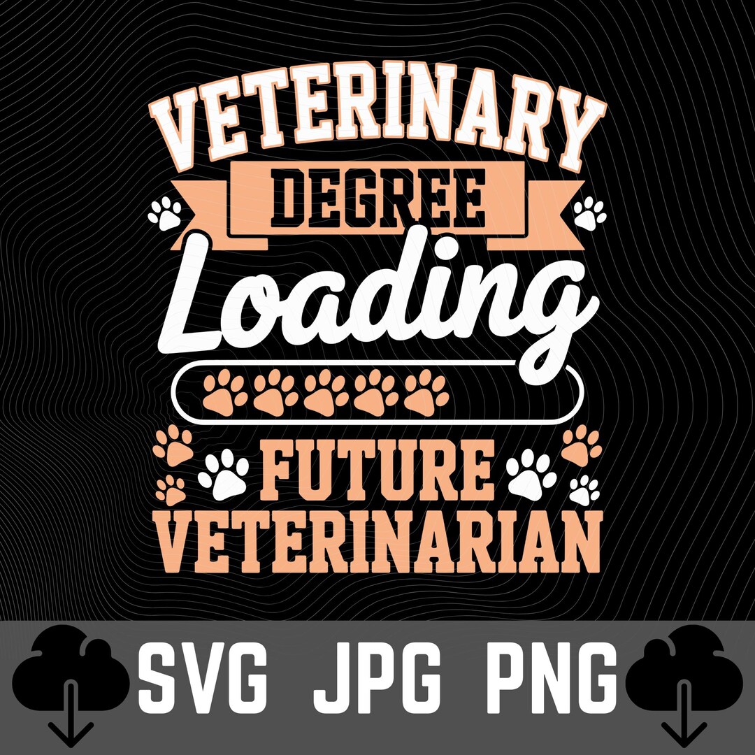 Veterinary Degree Loading Future Veterinarian SVG – Instant Download - Etsy