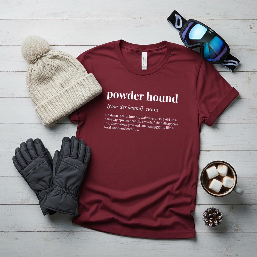 Powder Hound Definition Shirt | Funny Skiing Powder Day T-shirt, Dawn ...