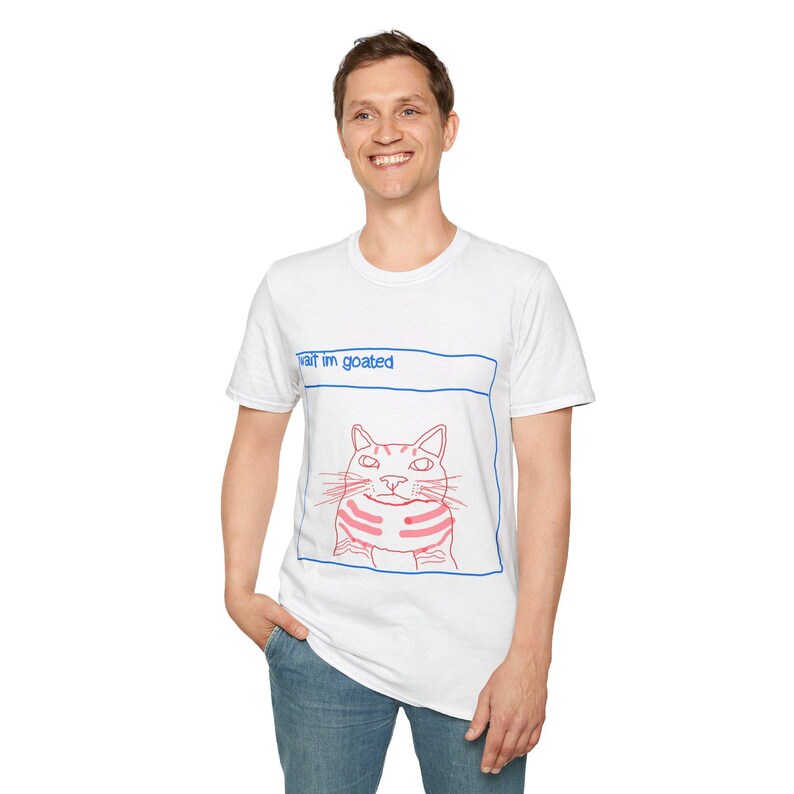 Wait Im Goated Cat Shirt Meme, Funny Cat Top, Unisex Tee, Softstyle T ...