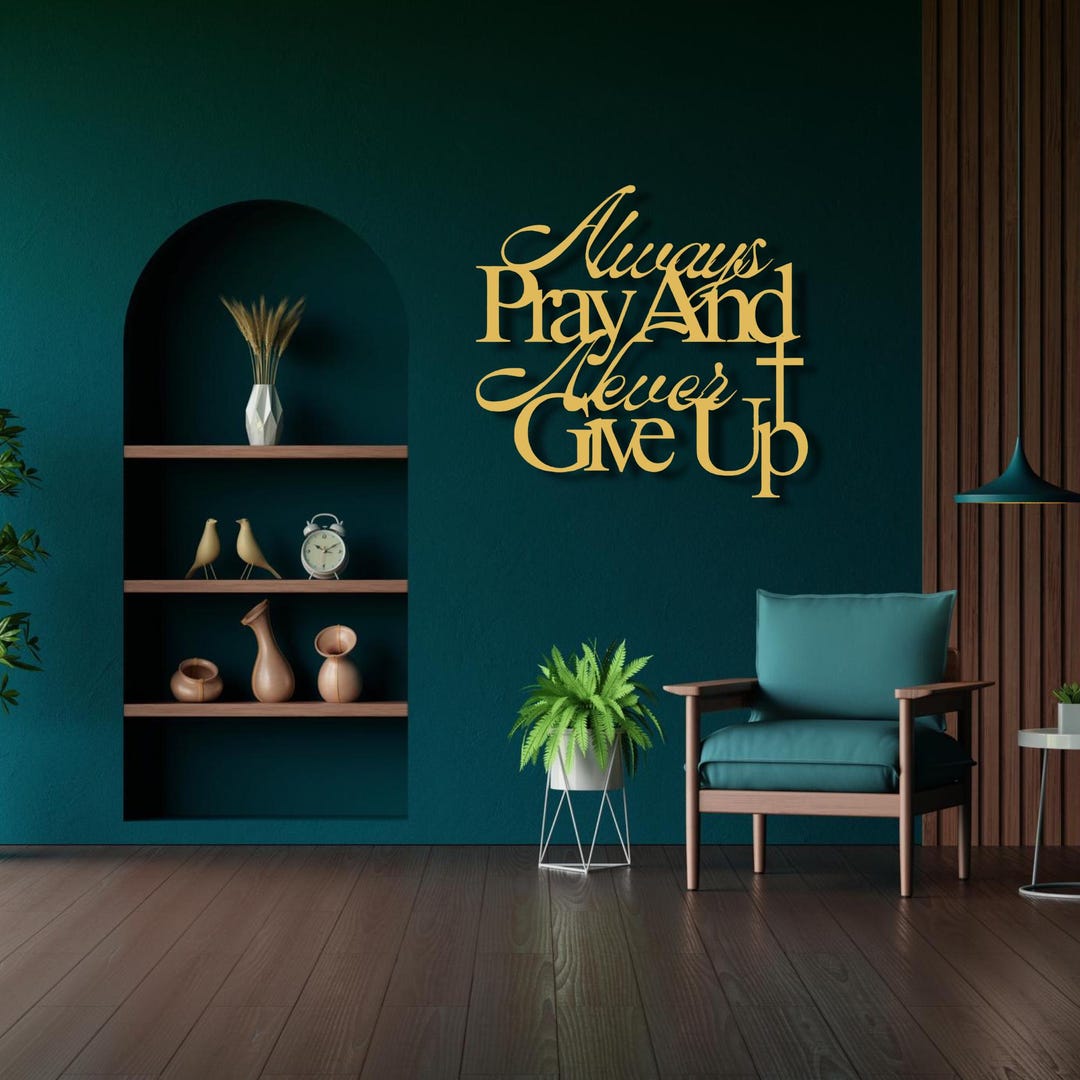 Inspirational Metal Wall Art: Always Pray, Never Give up - Christian ...