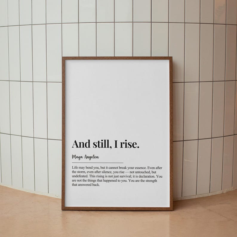And Still, I Rise – Maya Angelou Printable Quote | Resilience Wall ...