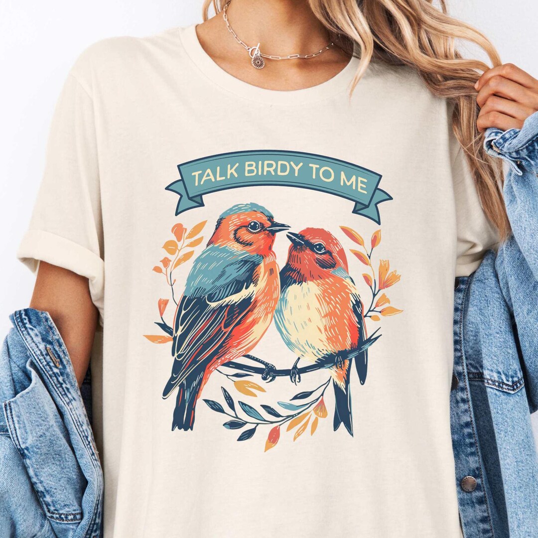 Talk Birdy to Me Bird Shirt for Bird Watcher, Funny Bird Pun T-shirt ...