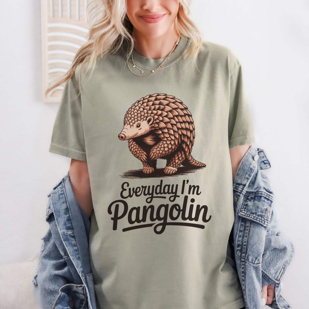 Pangolin T-shirt, Everyday I'm Pangolin, Silly & Cute Tee, Fun Animal ...