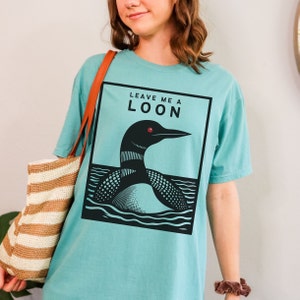 Leave Me A Loon, Funny Common Loon T Shirt, Minnesota Lake Loon Tshirt ...