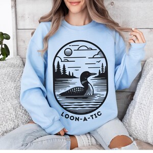Loon-a-tic Funny Common Loon Sweatshirt, Minnesota Loon Shirt, Bird ...