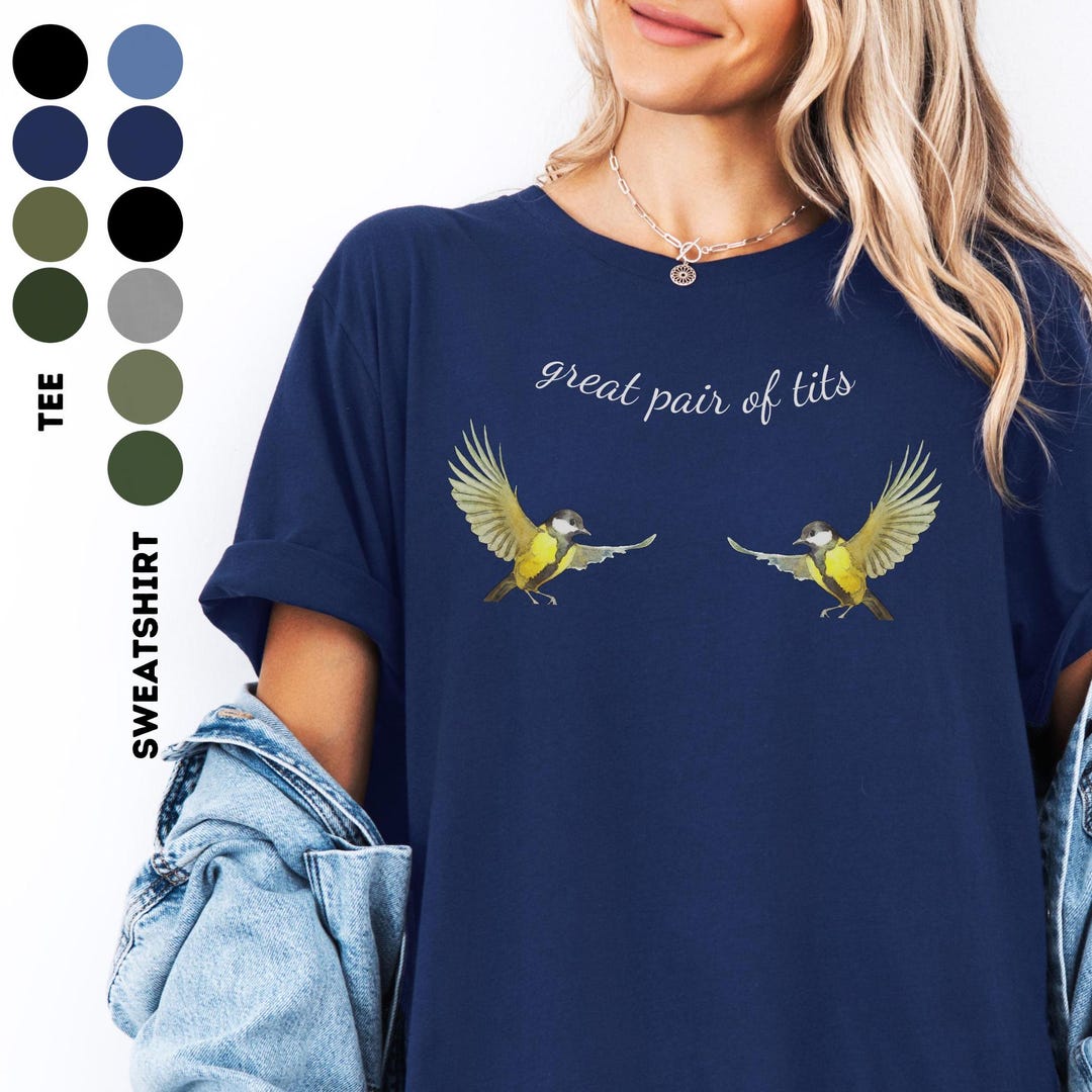 Funny Bird Shirt, Great Pair of Tits, Tit Bird, Punny Shirt, Gift for ...