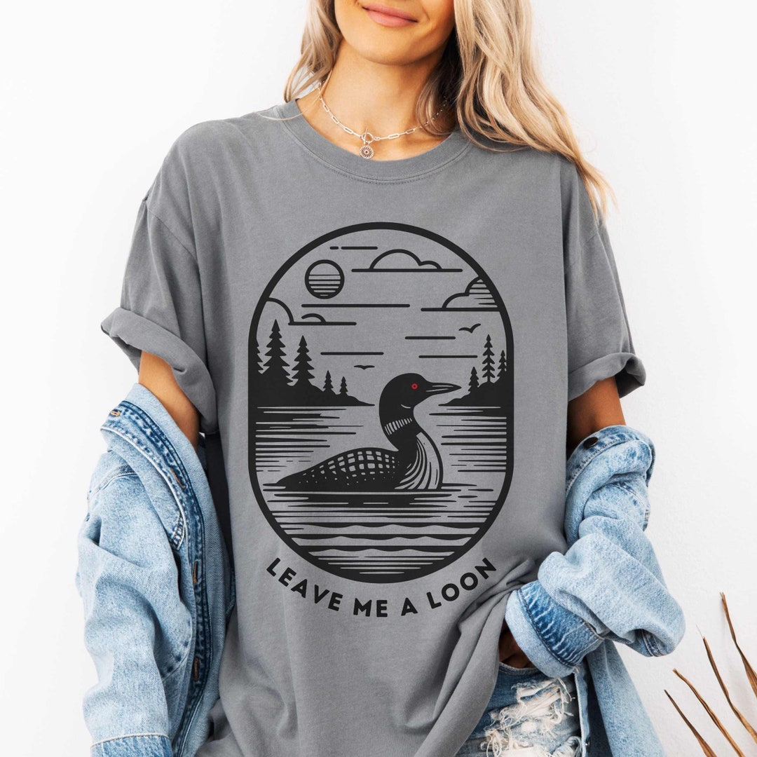 Leave Me a Loon, Funny Common Loon Shirt, Minnesota Lake Loon Tshirt ...