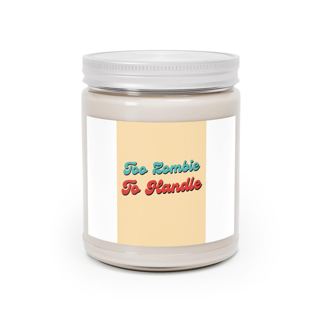 Funny Zombie Candle - Too Zombie to Handle - Halloween Decor Candle ...