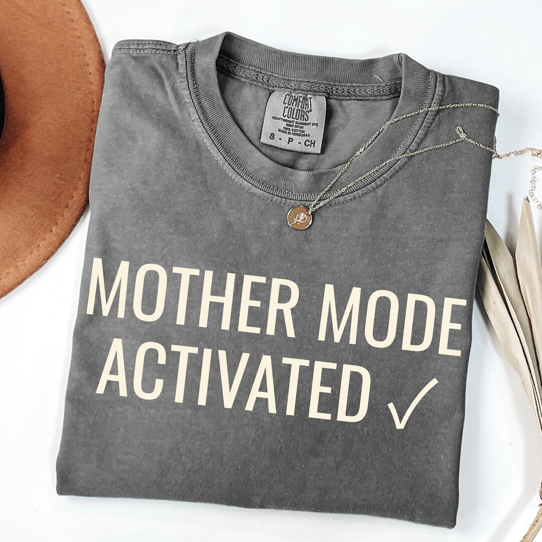 Comfort Colors® Mother Mode Activated Shirt, Funny Mom T-shirt ...