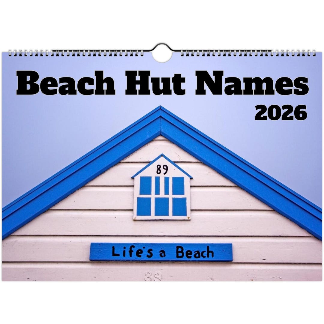 A4 Wall Calendar 2026 - Beach Hut Names / Original Photography / UK ...