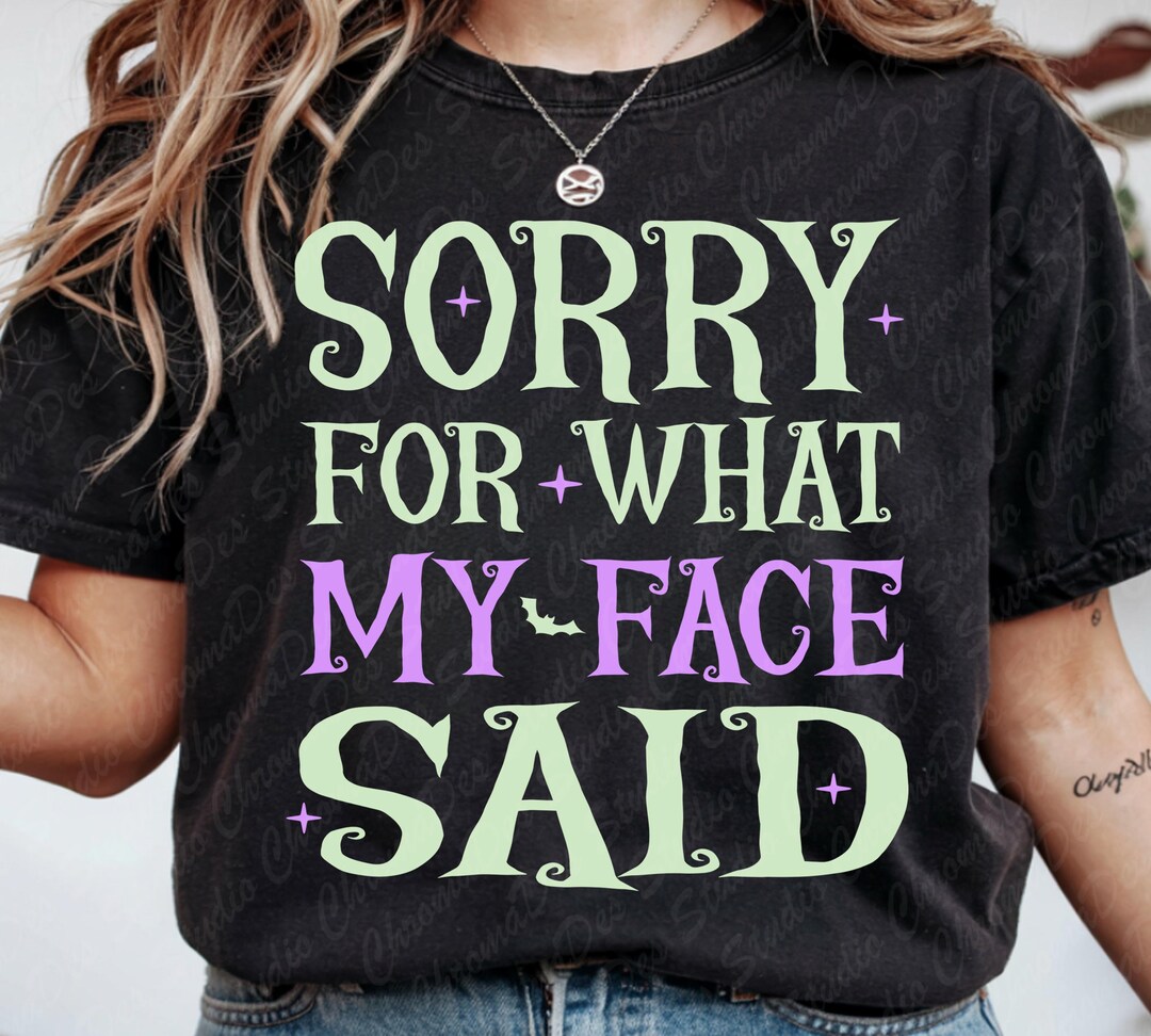Sarcastic Sorry for What My Face Said, Retro Humor Saying (PNG SVG ...