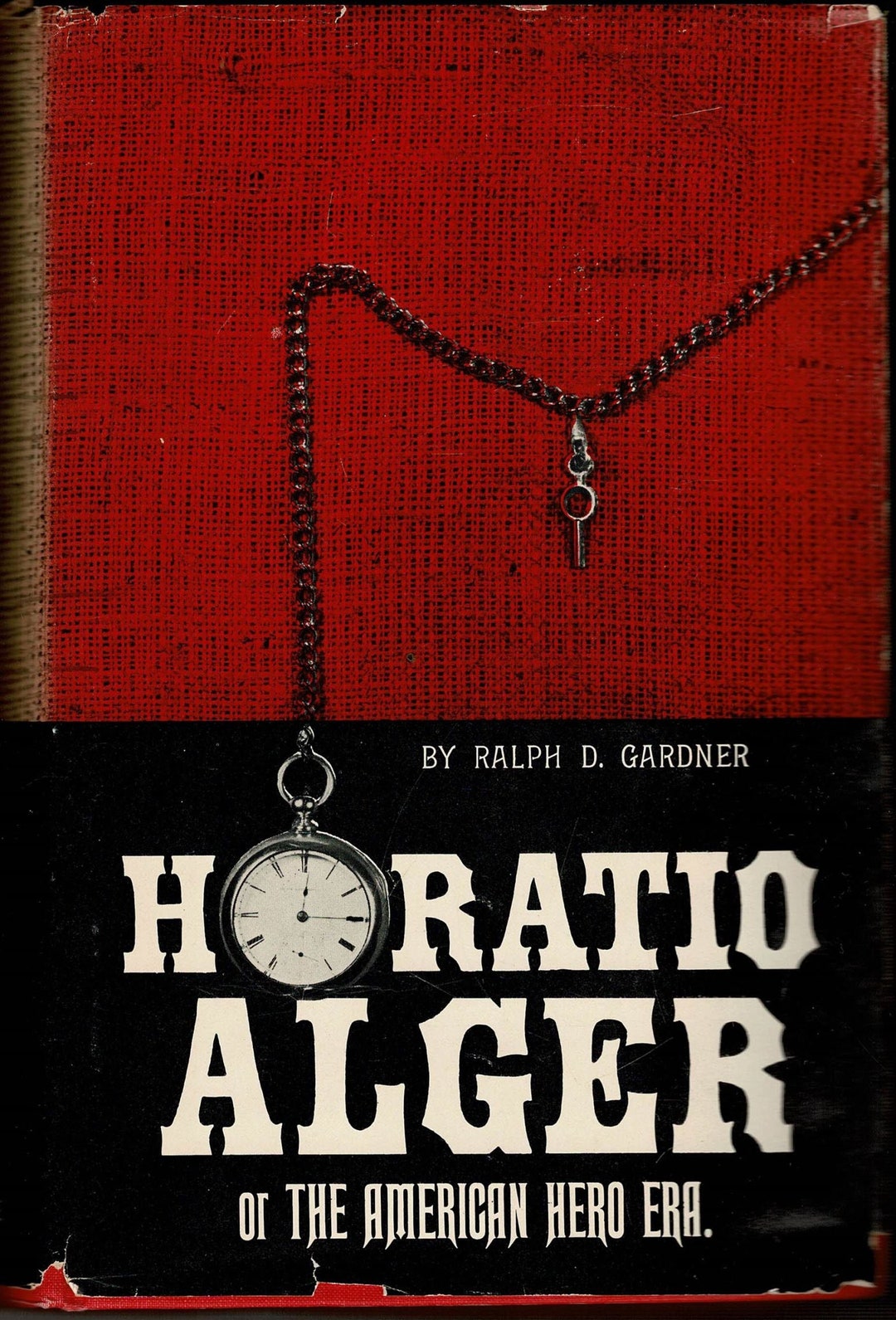 Horatio Alger: or the American Hero Era Book by Ralph D. Gardner the ...