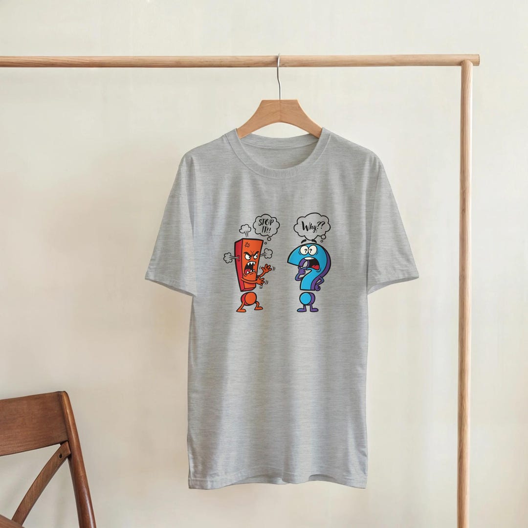 Funny T-shirt: Exclamation Mark Shouting 'stop It!' & Question Mark ...