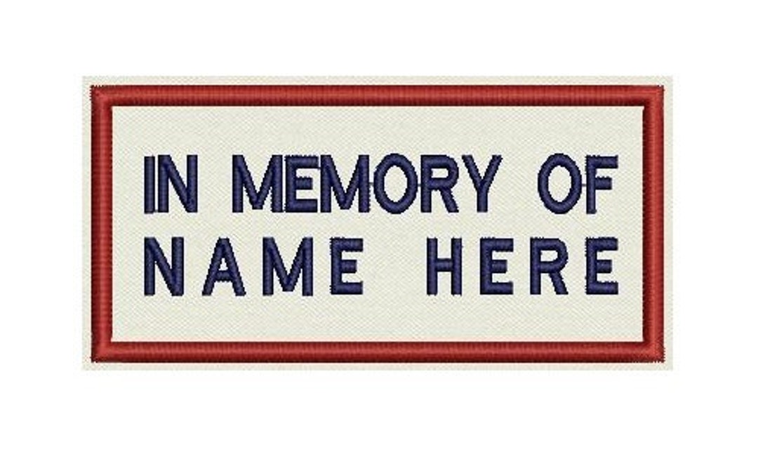 In Memory - Custom Name Patch - 2 Lines- Embroidery- Sew on or Iron on ...