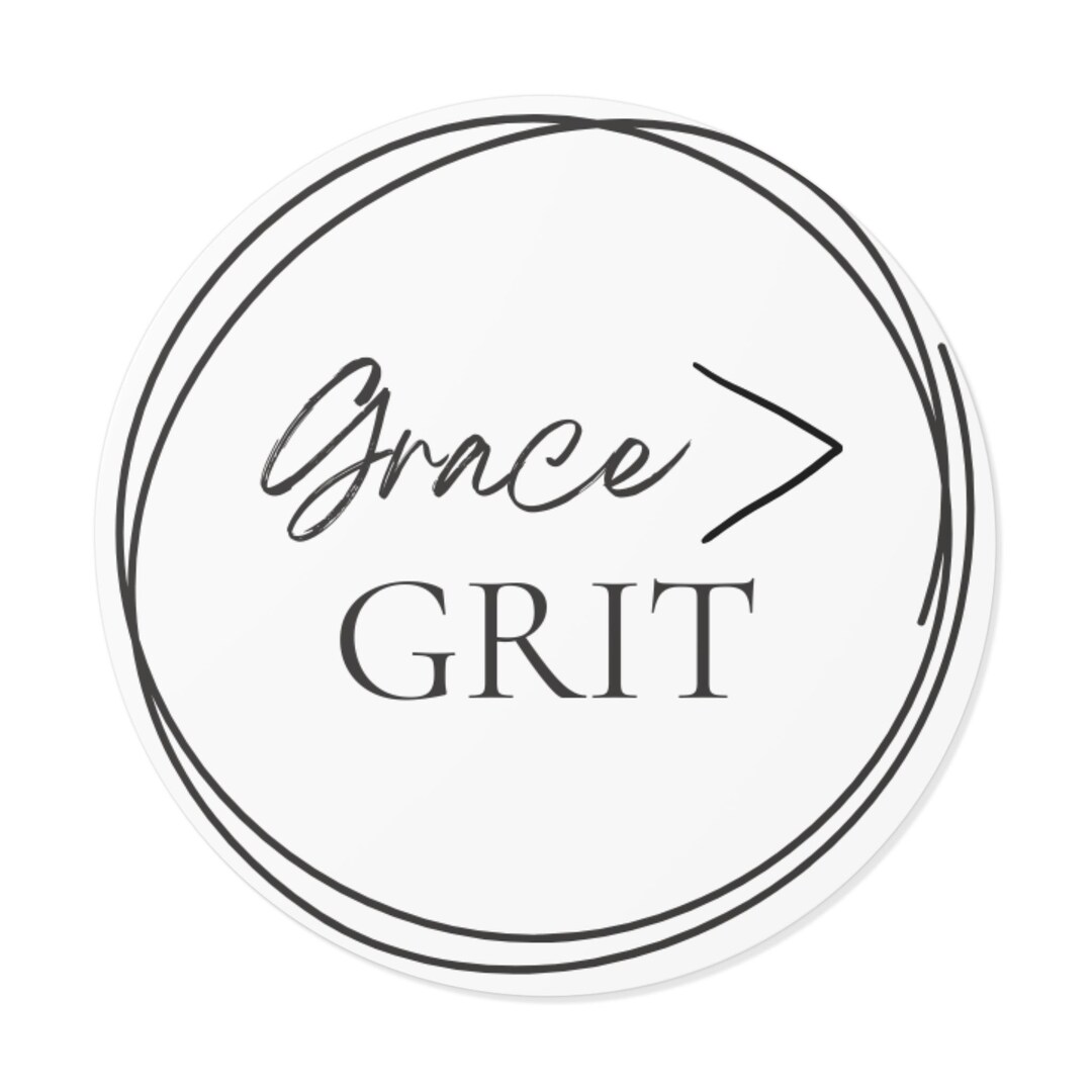Grace > Grit Round Vinyl Sticker | Script & Serif Minimalist Design - Etsy