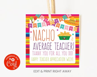 EDITABLE Nacho Average Teacher Appreciation Favor Gift Tags - Etsy