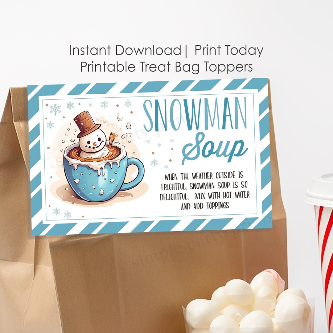 Printable Snowman Soup Treat Bag Topper, Holiday Treat Bag Toppers ...