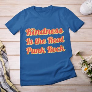Kindness is the Real Punk Rock T-shirt, Unisex Softstyle Tee, Punk Rock ...