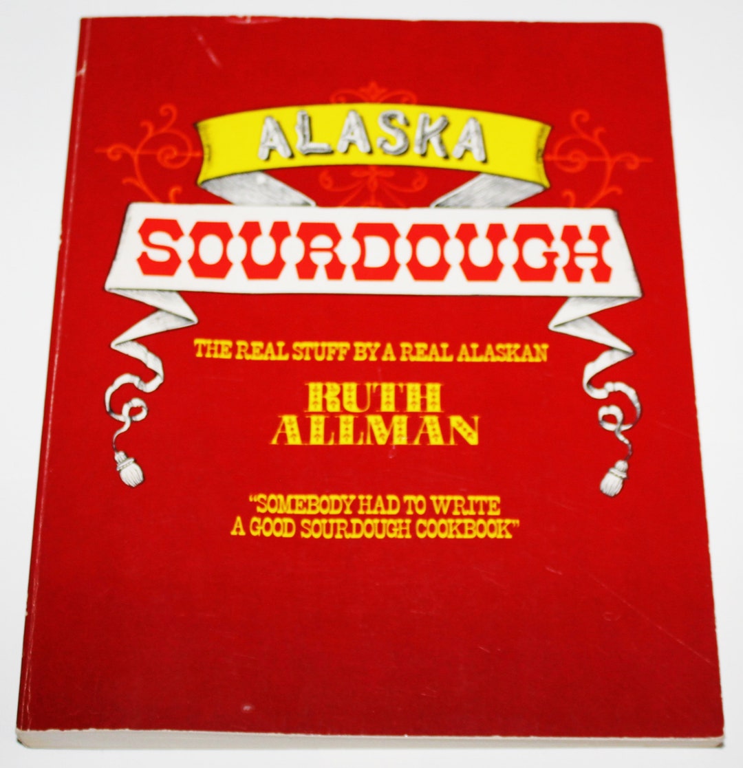 Alaska Sourdough by Ruth Allman Vintage Cookbook - Etsy