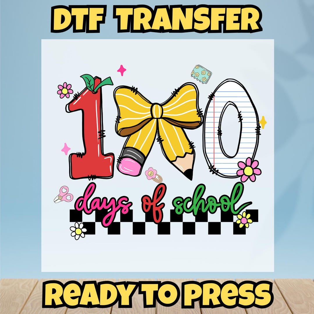 100 Days of School DTF Transfer, Back to School Ready to Press, Pancil ...