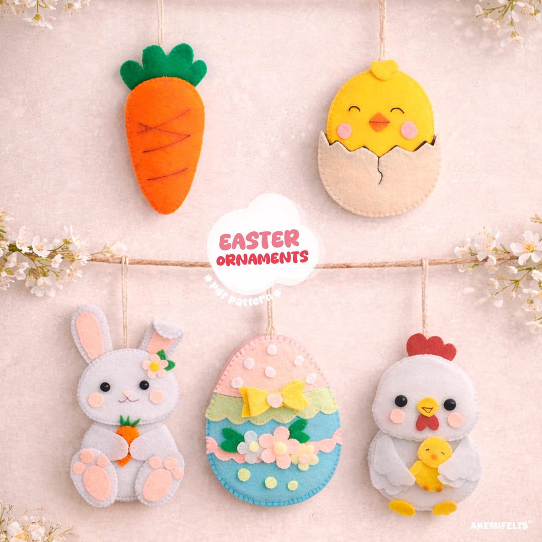 Easter Felt Ornaments Sewing Pattern Set of 5 – Bunny Chick Egg Carrot ...