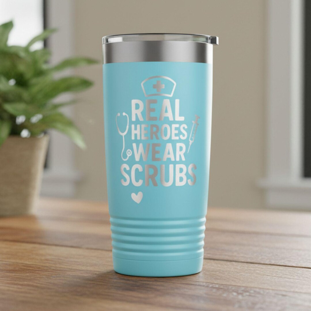 Real Heroes Wear Scrubs Tumbler, Laser Engraved Nurse Cup, Gift for ...