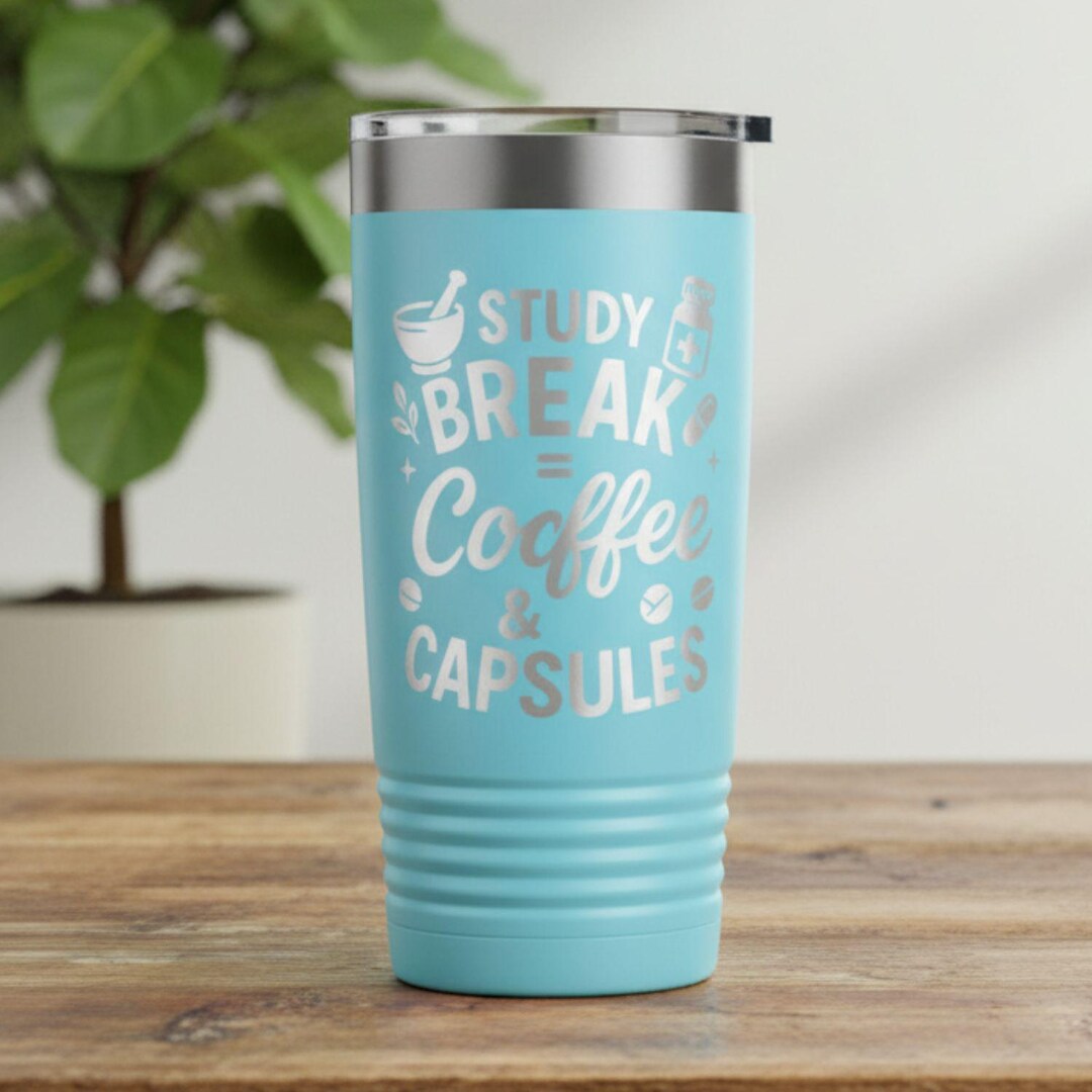 Study Break = Coffee & Capsules Tumbler | Laser Engraved Pharmacy ...