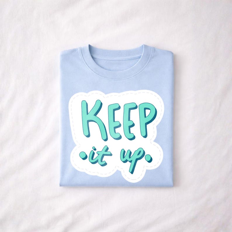 Keep It up PNG – Motivational Sticker Quote Design - Etsy