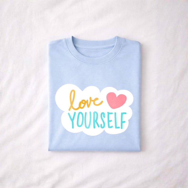 Self Love PNG – Love Yourself Quote Cut File for Cricut Shirts ...