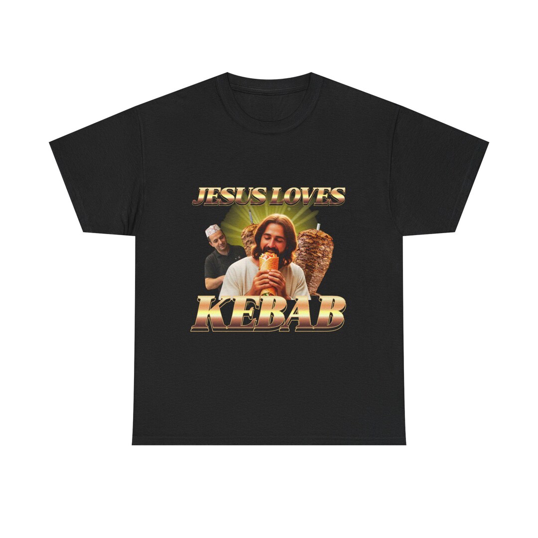 Jesus Loves Kebab Graphic Tee, Funny Meme Shirt, Unisex T-shirt ...