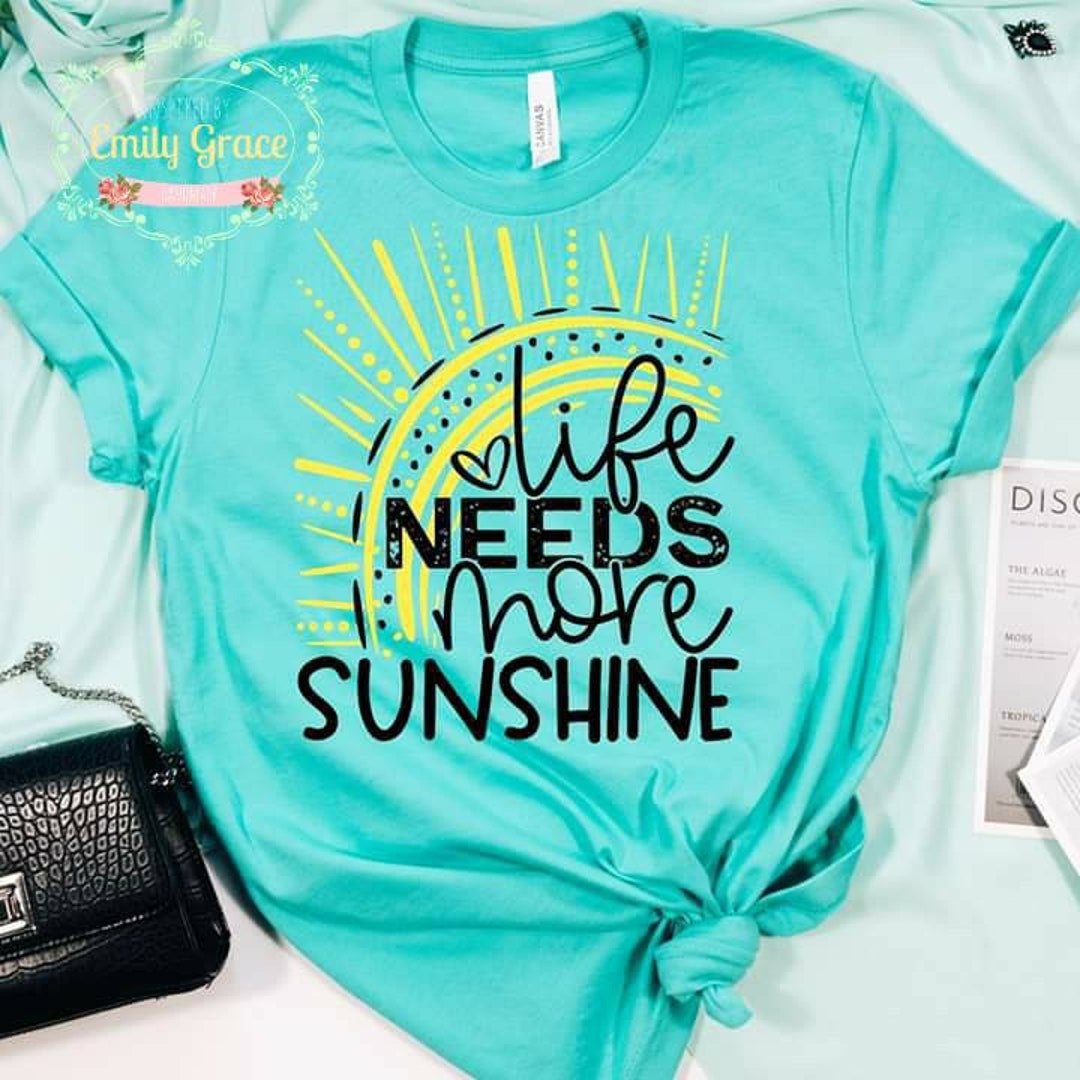 Life Needs More Sunshine- Ladies Graphic Tee - Etsy