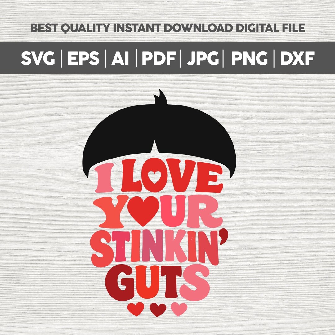 I Love Your Stinkin' Guts, Funny Valentine SVG Png,valentines Svg for ...