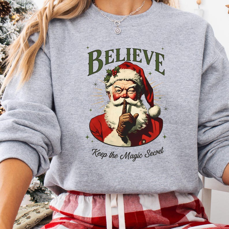 Believe Santa Chirstmas Sweatshirt, Vintage Xmas Hoodie, Keep the Magic ...