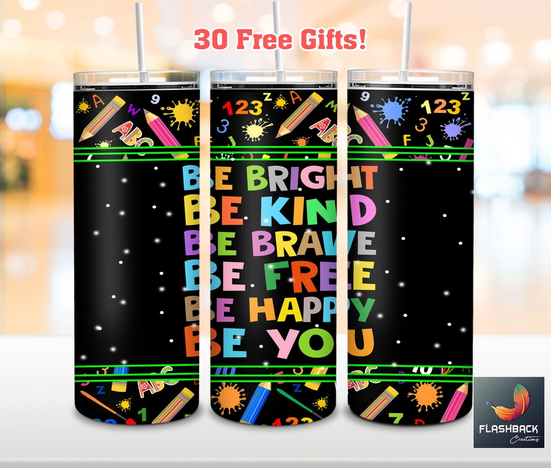 Be Bright Be Kind 20oz Skinny Tumbler Wrap Png, Teacher Tumbler ...