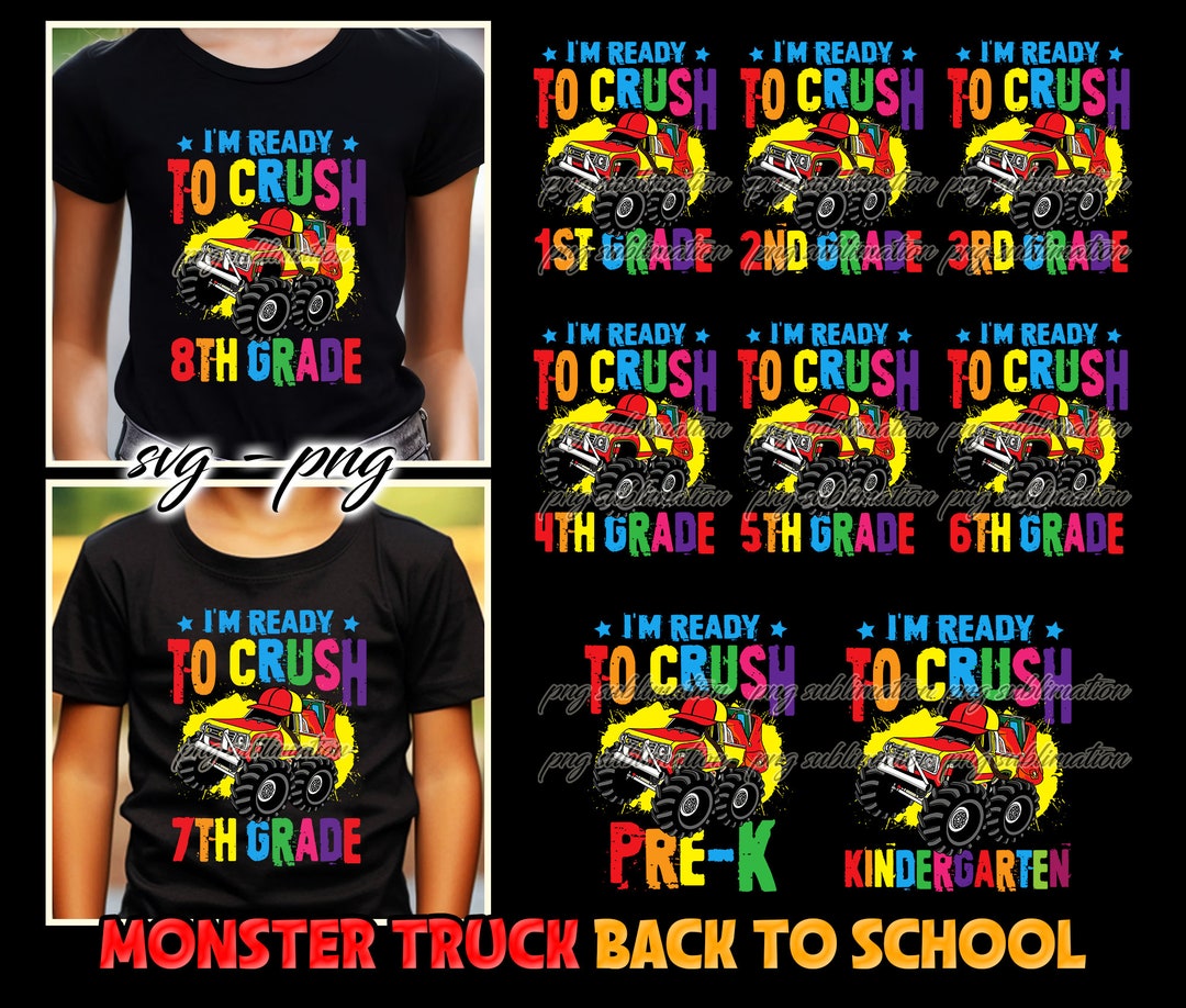 I'm Ready to Crush Svg Bundle, Monster Truck Back to School Svg, New ...