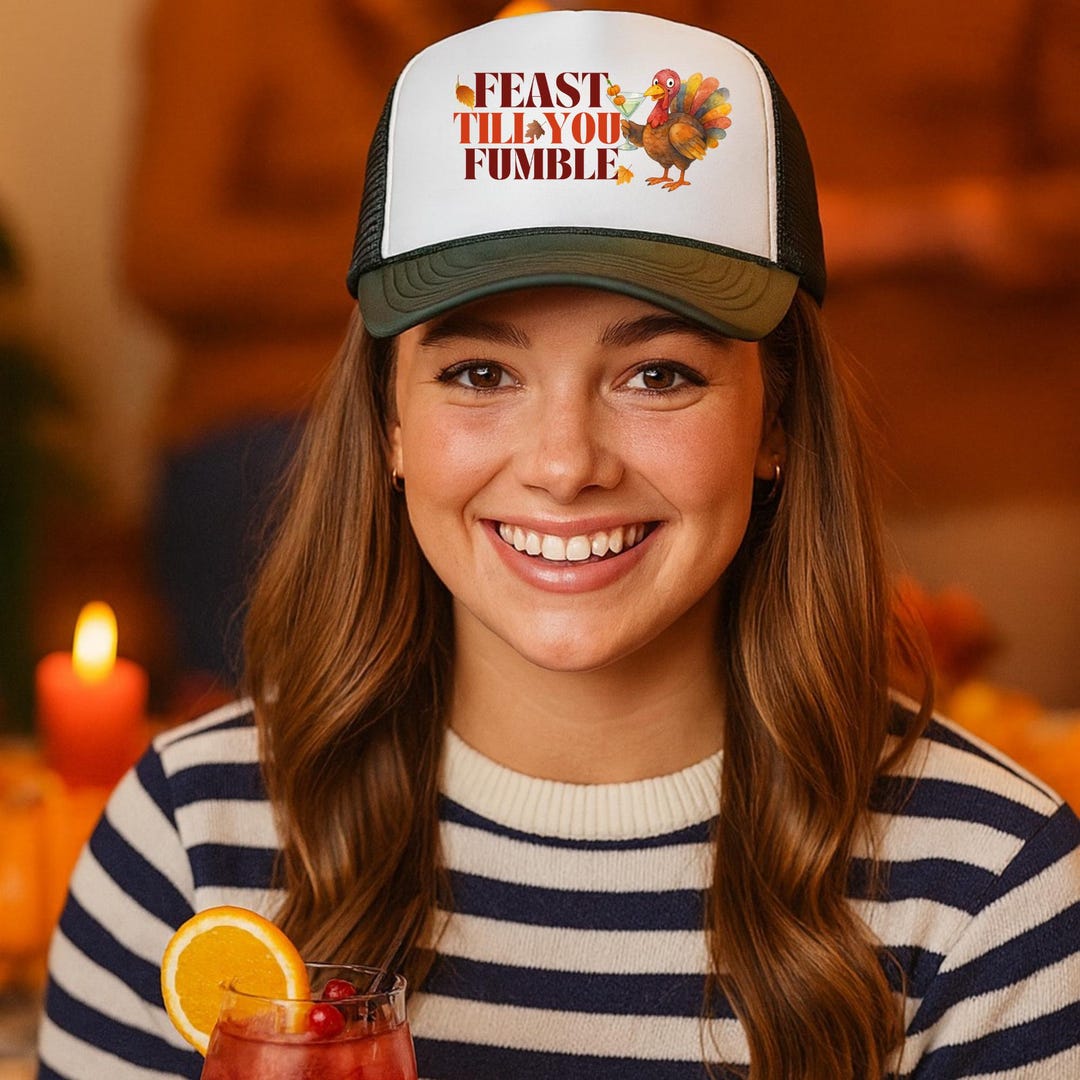 Feast Till You Fumble Trucker Hat Funny Thanksgiving Hat With Turkey ...