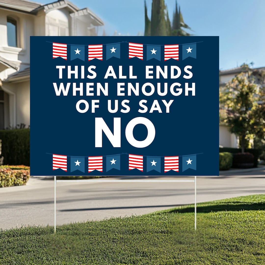 This Ends When We Say No Yard Sign: Anti-fascism, Anti-ice Lawn Decor ...