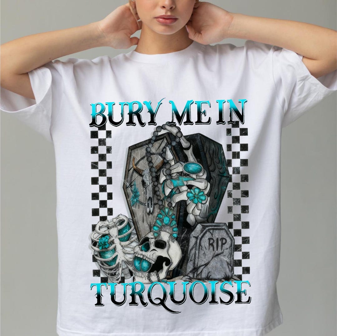 Trendy Bury Me in Turquoise Png and Svg Digital File - Etsy