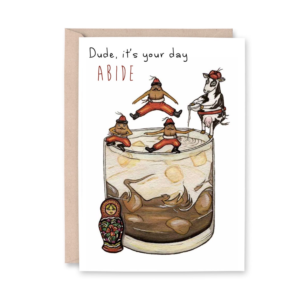 Big Lebowski WHITE RUSSIAN - "dude, It's Your Day. Abide." - Birthday ...