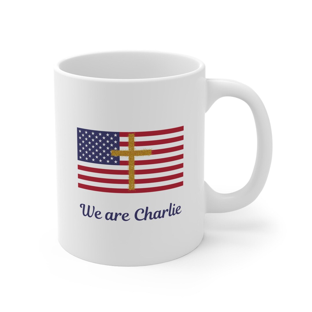 We Are Charlie Mug, Charlie Kirk Memorial Mug. Patriotic Christian Mug ...
