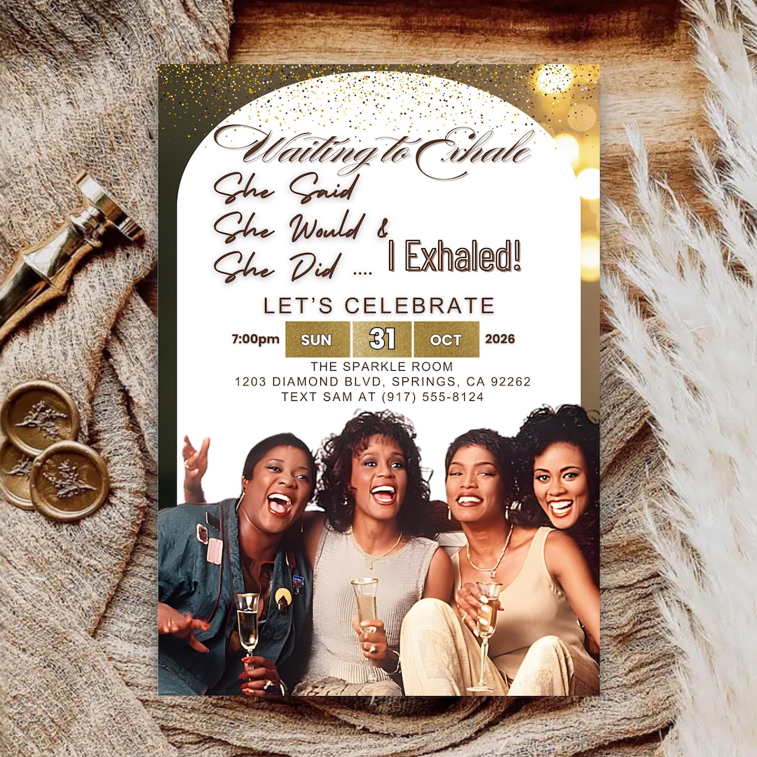 Waiting to Exhale Party Invites| She Said She Would & She Did, Let's ...