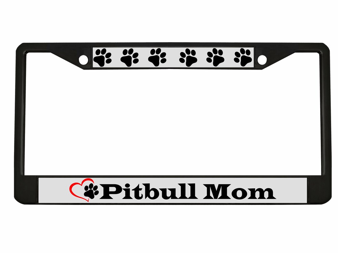 Pitbull Mom License Plate Frame - Dog Paw Car Tag - Etsy