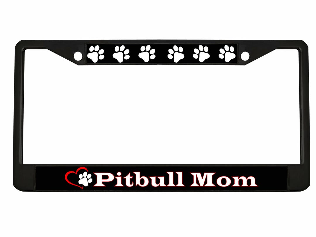 Pitbull Mom License Plate Frame - Dog Paw Car Tag Holder - Etsy