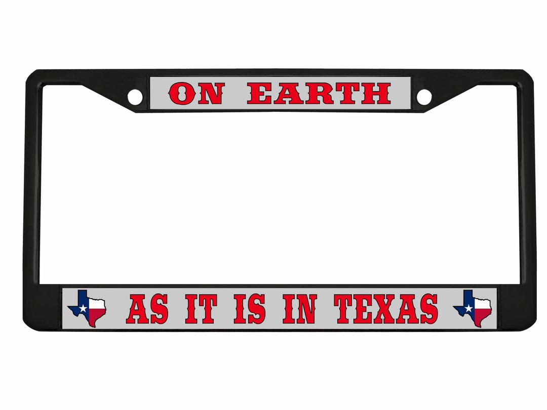 Texas License Plate Frame - "on Earth as It is in Texas" Style - Etsy